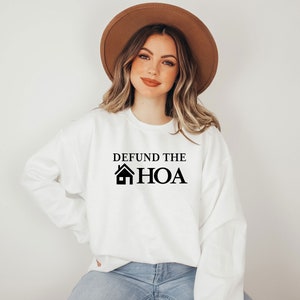 Defund the HOA Sweatshirt, Funny Defund HOA Sweatshirt, Gift for Home ...