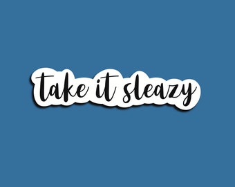 Take It Sleazy - Etsy