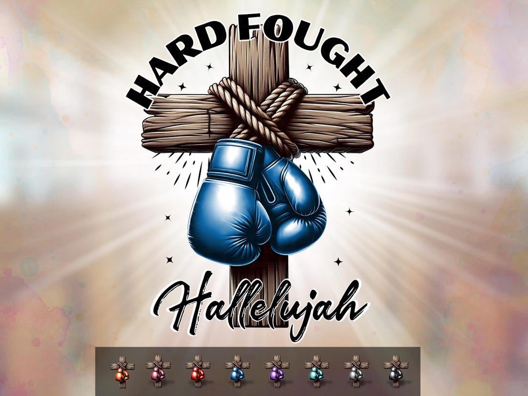 Hard Fought Hallelujah | Christian Boxing PNG | Faith Boxing Gloves ...