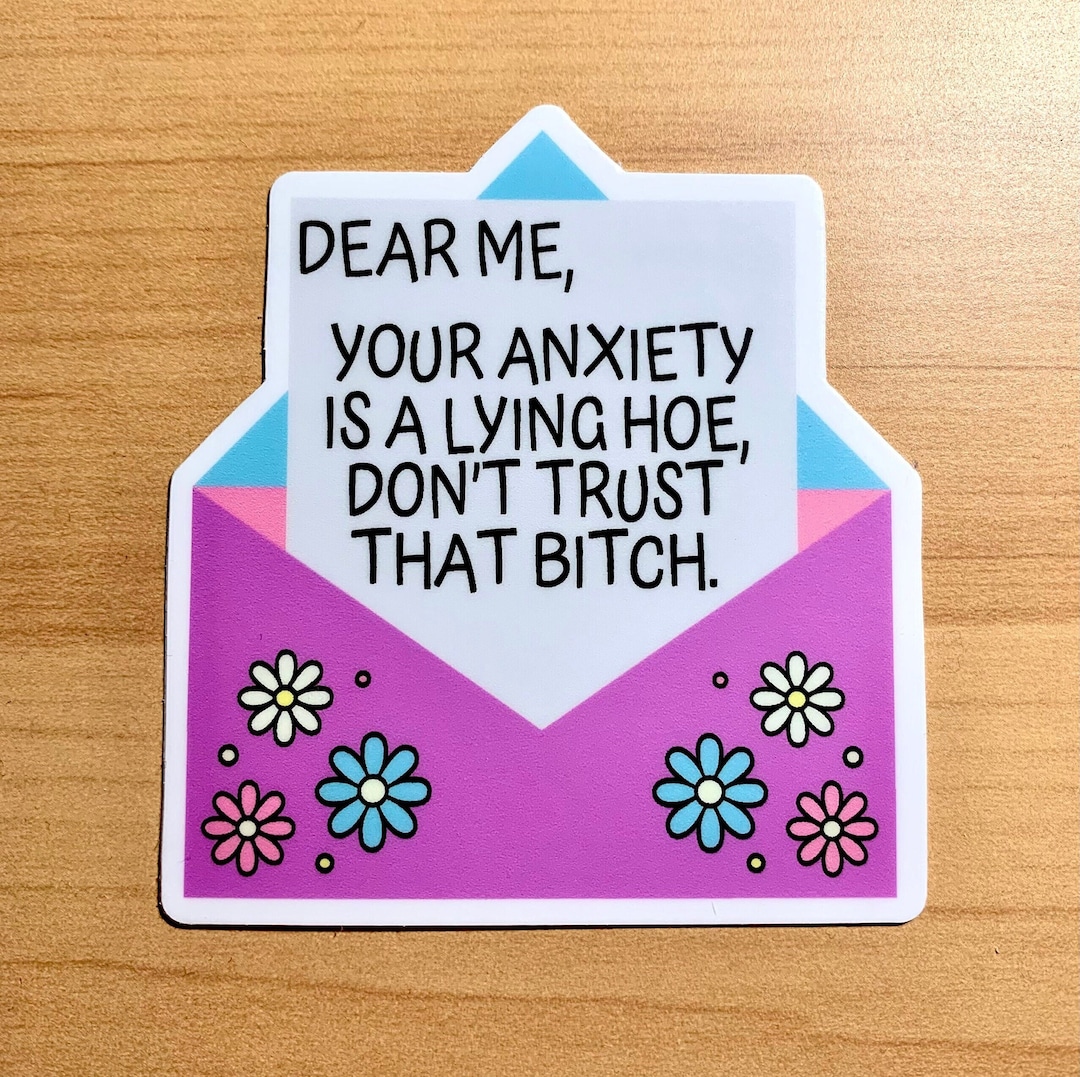 Your Anxiety is a Lying Hoe Sticker - 3" Glossy Sticker - Mental Health ...