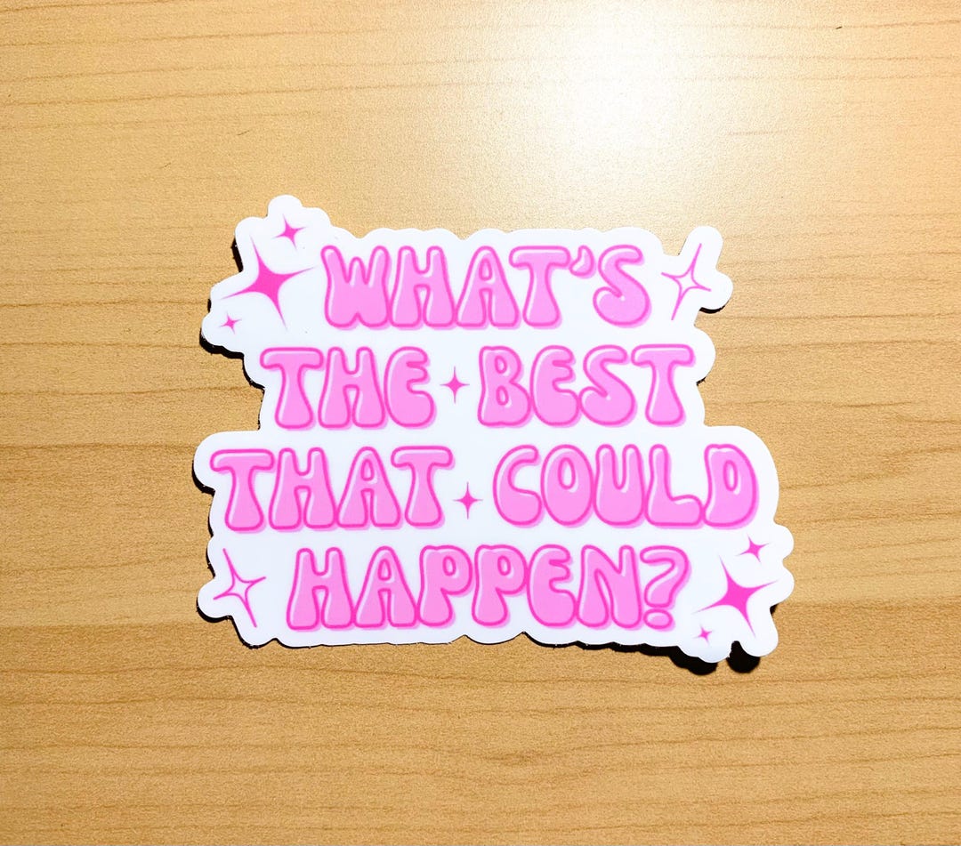 What’s the Best That Could Happen Sticker - Anxiety Sticker - Mental ...
