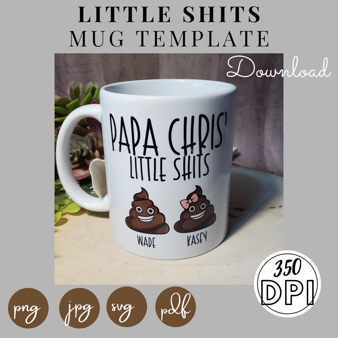 Funny Little Shits Images for Sublimation or Cutting 12-15 Oz MUGS Svg ...