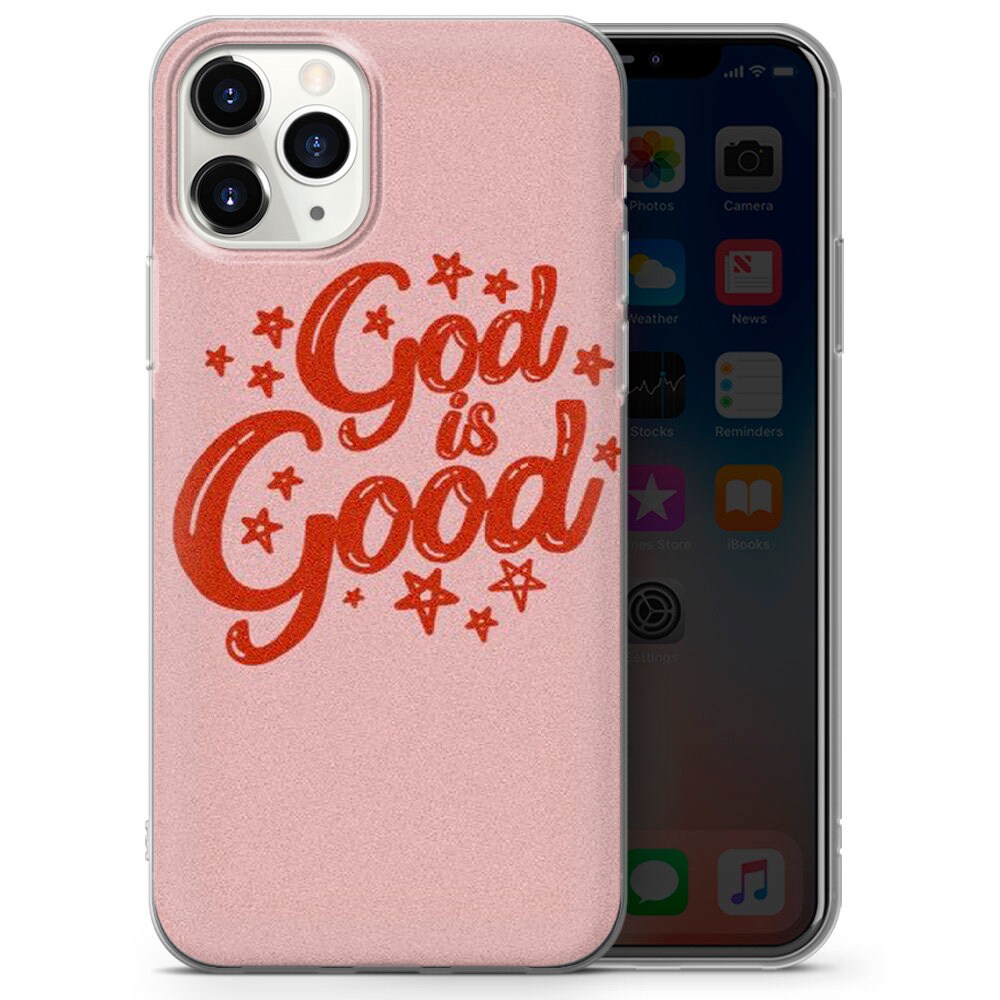 God is Good Phone Case Cover for iPhone 7, 8, XS, XR, 11PRO & Samsung ...