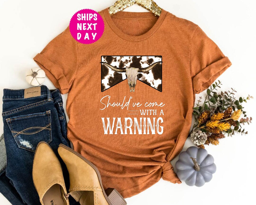 Should've Come With A Warning T-shirt, Country Music Shirt, Southern ...