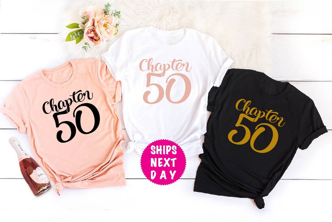 Chapter Fifty Shirt, 50th Birthday Party Shirt, Custom Birthday Shirt ...