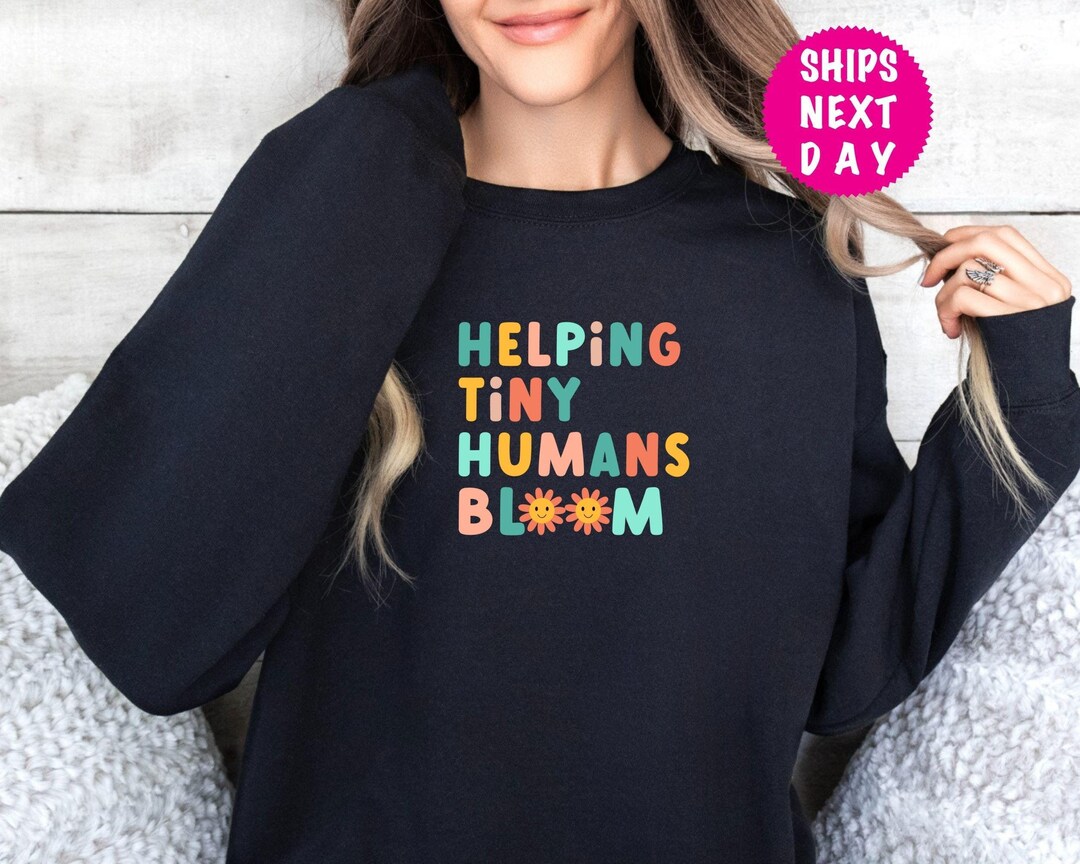 Tiny Human Tamer Sweatshirt, Helping Tiny Humans Bloom Shirt, Child ...