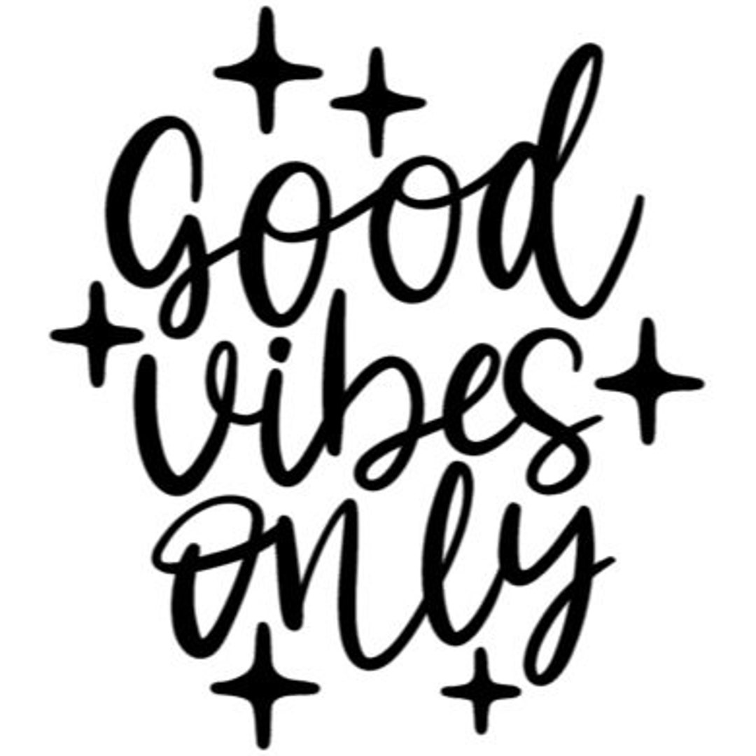 Good Vibes Only Always Vinyl Decal Waterproof Weatherproof Sticker, for ...