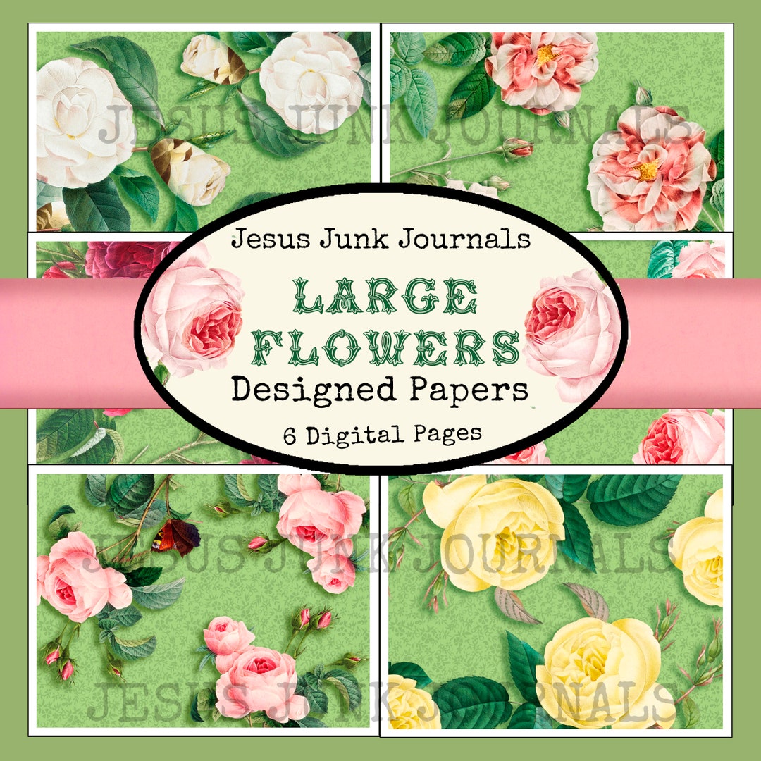 Large Flowers Designed Digital Papers, Vintage Roses, Jesusjunkjournals ...