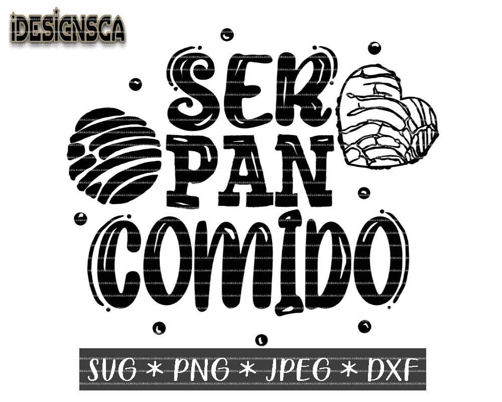 Ser Comido Pan svg cita en español svg frase española svg | Etsy