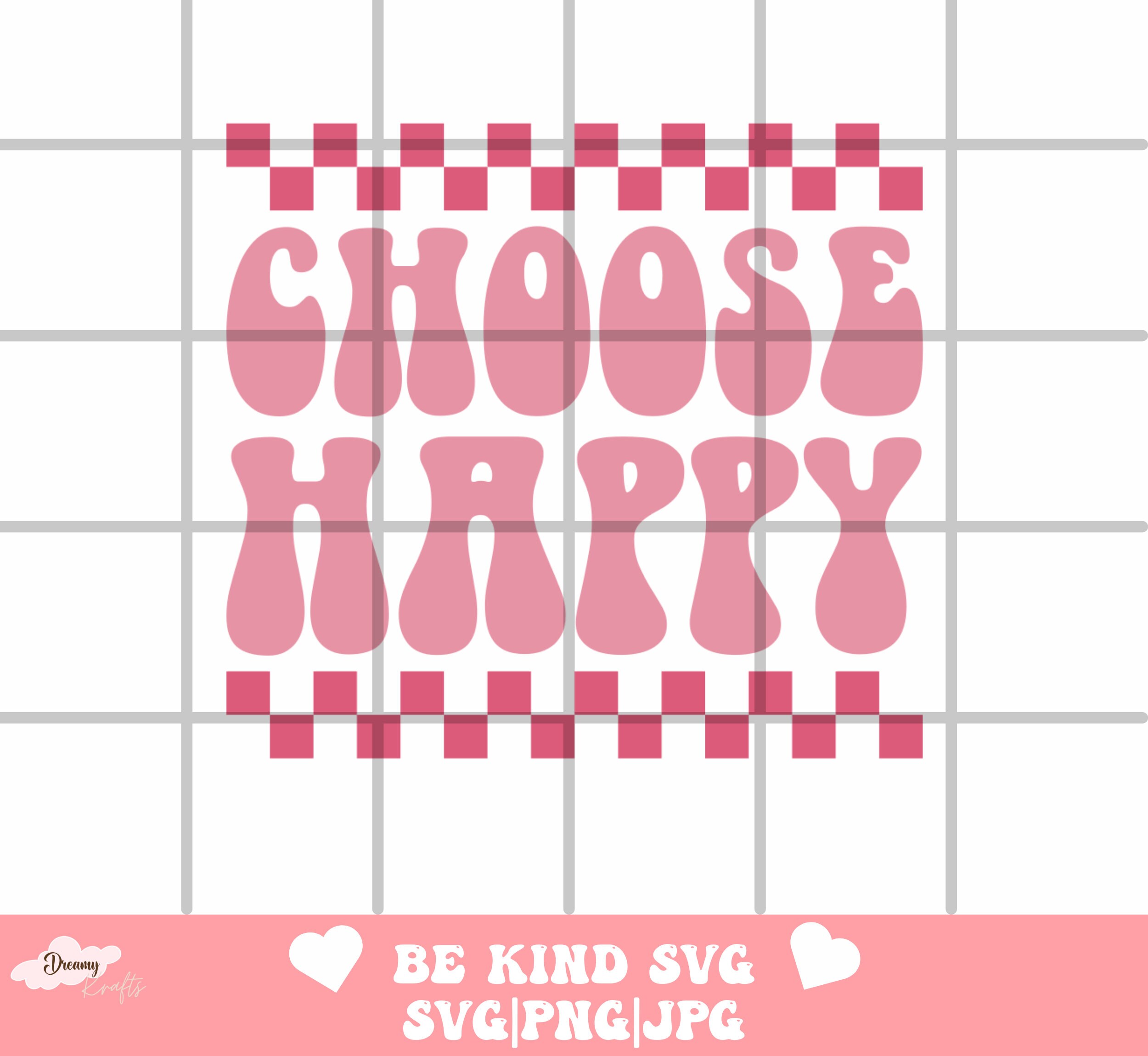 Choose Happy Svg Kindness Svg Self Love Svg Inspirational - Etsy