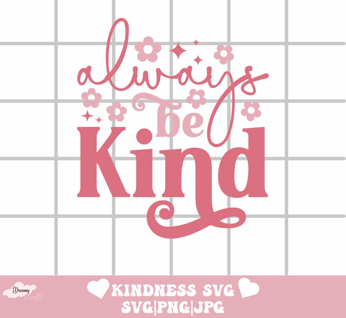 Always Be Kind Svg, Kindness Svgs, Scatter Kindness Svg, You Are Enough ...