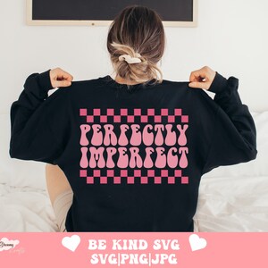 Perfectly Imperfect Svg, Kindness Svgs, Scatter Kindness Svg, You Are ...
