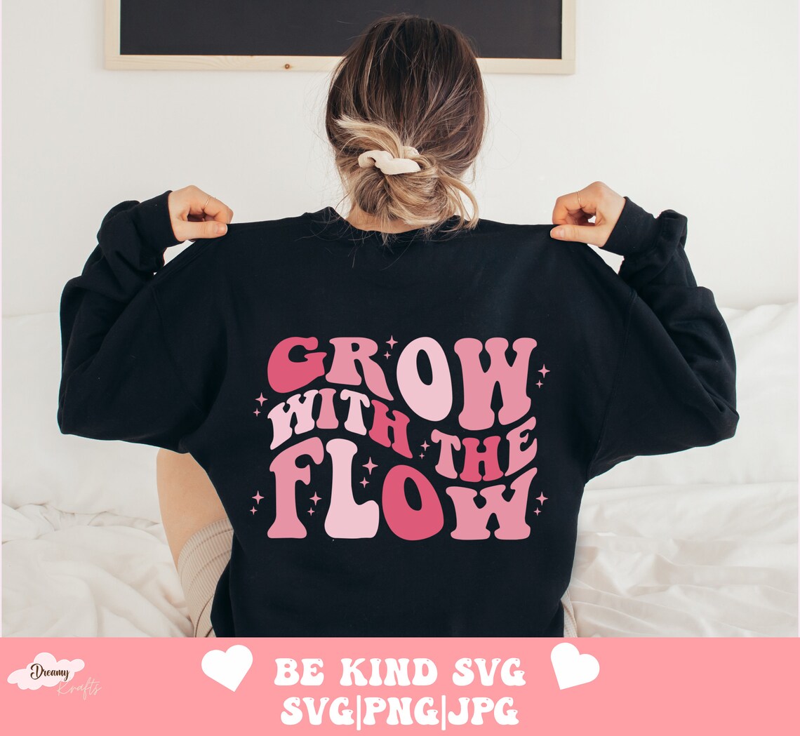 Grow With the Flow Svg, Kindness Svgs, Scatter Kindness Svg, You Are ...