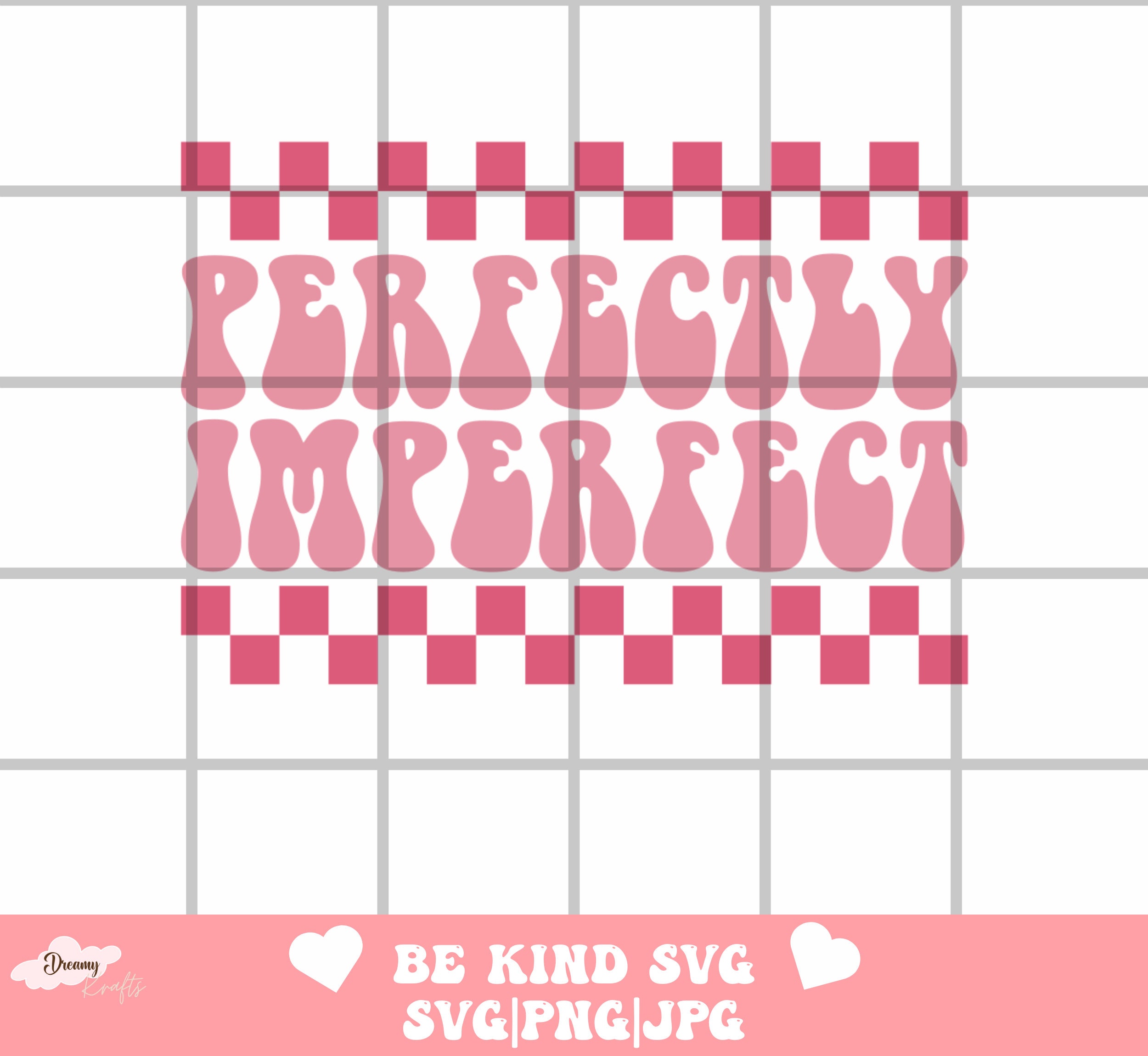 Perfectly Imperfect Svg, Kindness Svgs, Scatter Kindness Svg, You Are ...
