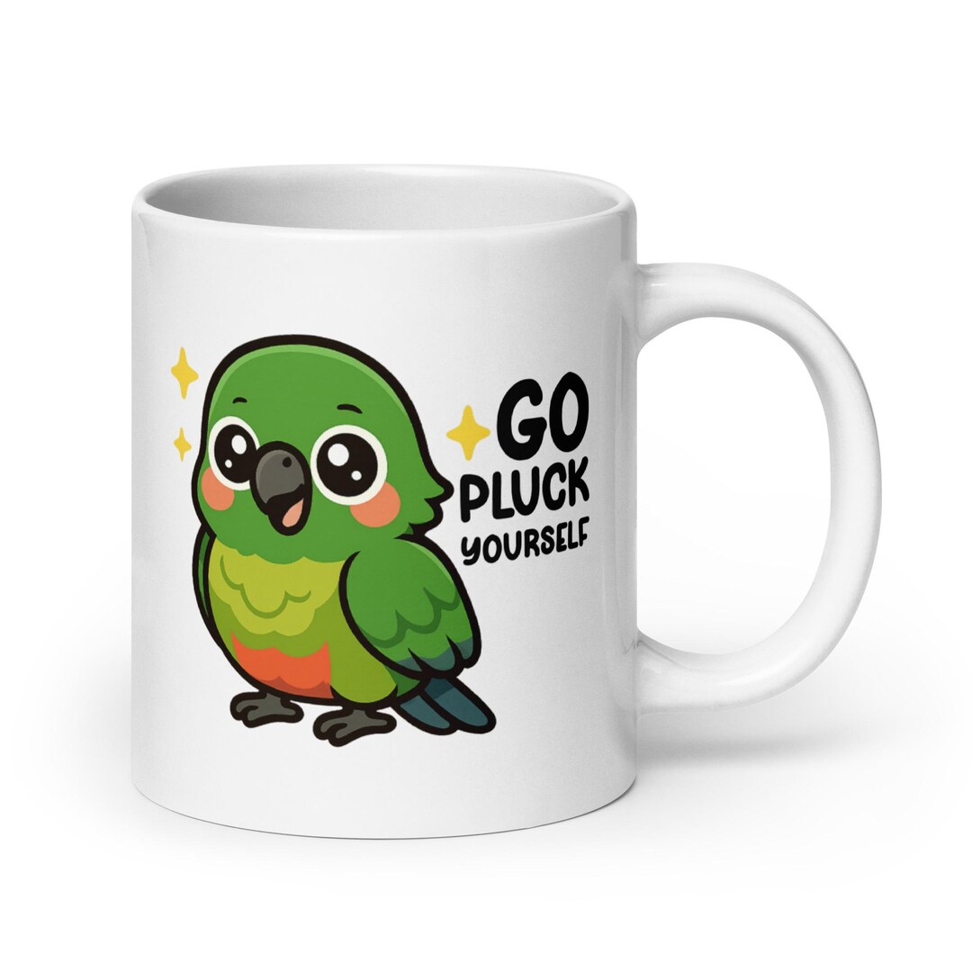 Go Pluck Yourself Green Cheek Conure Mug, Gift for Bird Mom Dad Owner ...