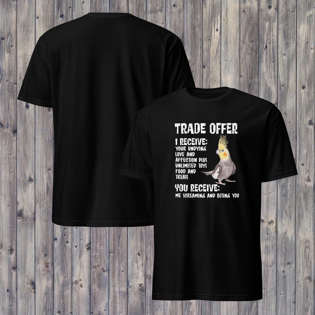 Funny Cockatiel Trade Offer T-shirt: Parrot Lover Gift - Etsy