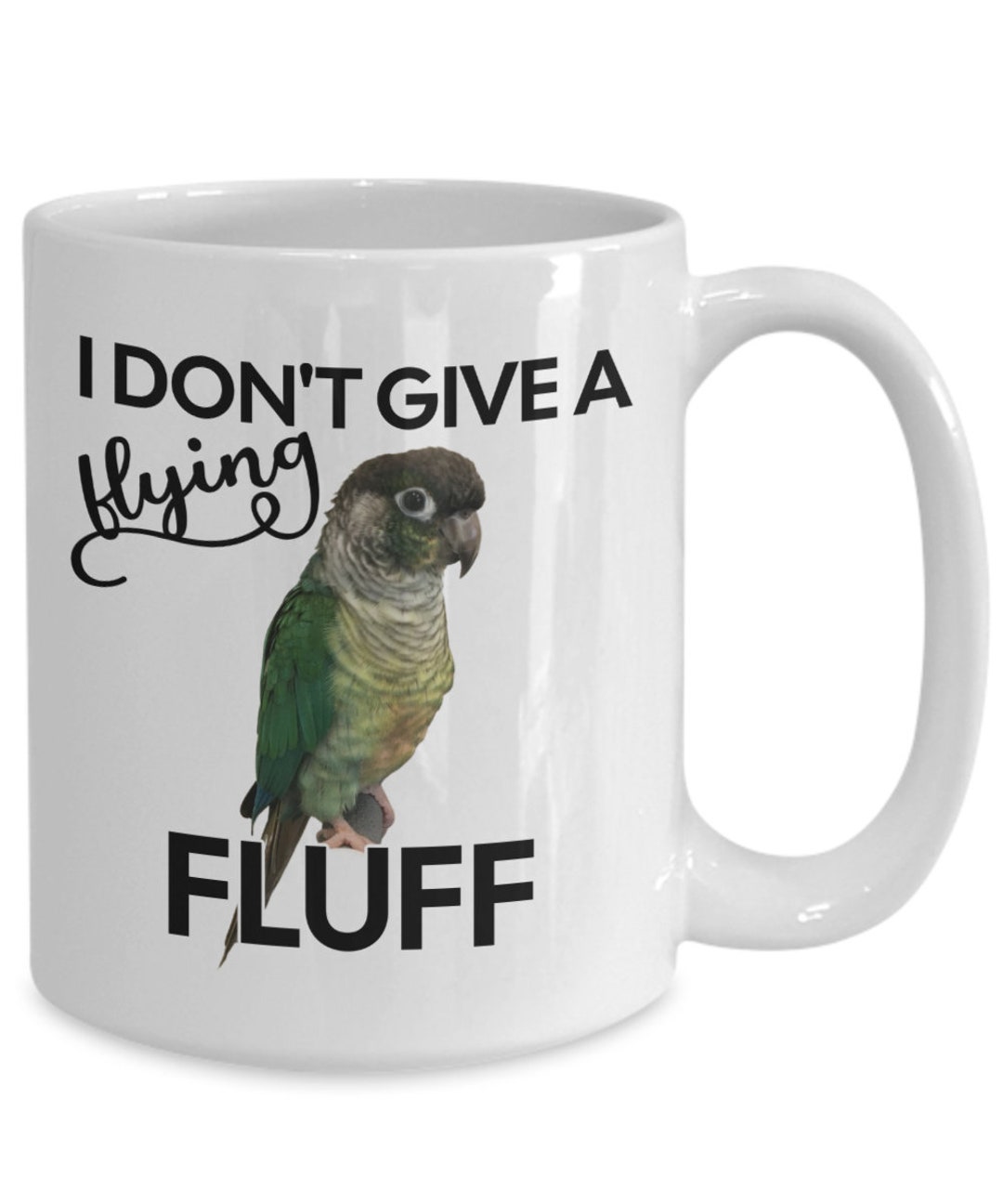 Green Cheek Conure Mug: Funny Parrot Coffee Cup - I Don't Give A Flying ...