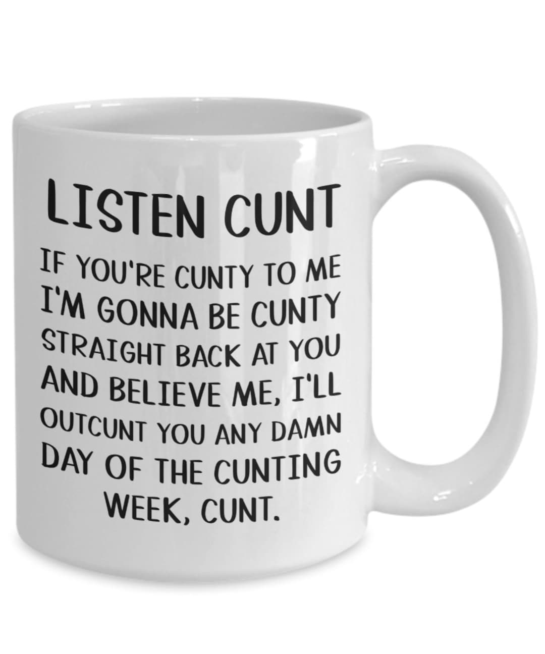 Listen Cunt Mug Funny Rude Coffee Cup Offensive Gift for Coworker or ...