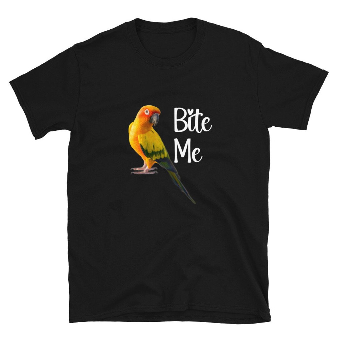 Sun Conure Bite Me T-shirt, Sun Conure Gifts, Pet Conure, Sun Conure ...