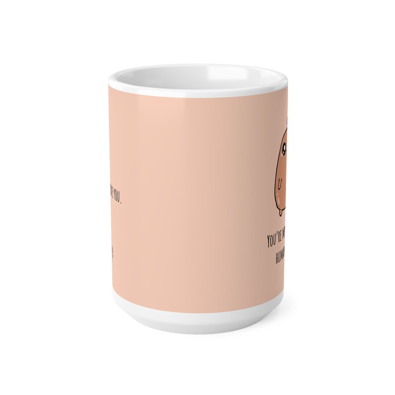 UK Only You're My Favorite Human Bean and I Love You, Ceramic Coffee Mug 11oz, High QUALITY ...