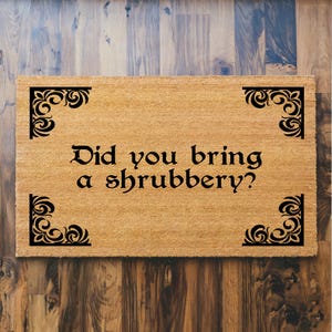 Did You Bring A Shrubbery Doormat, Funny Doormat, Welcome Door Mat ...