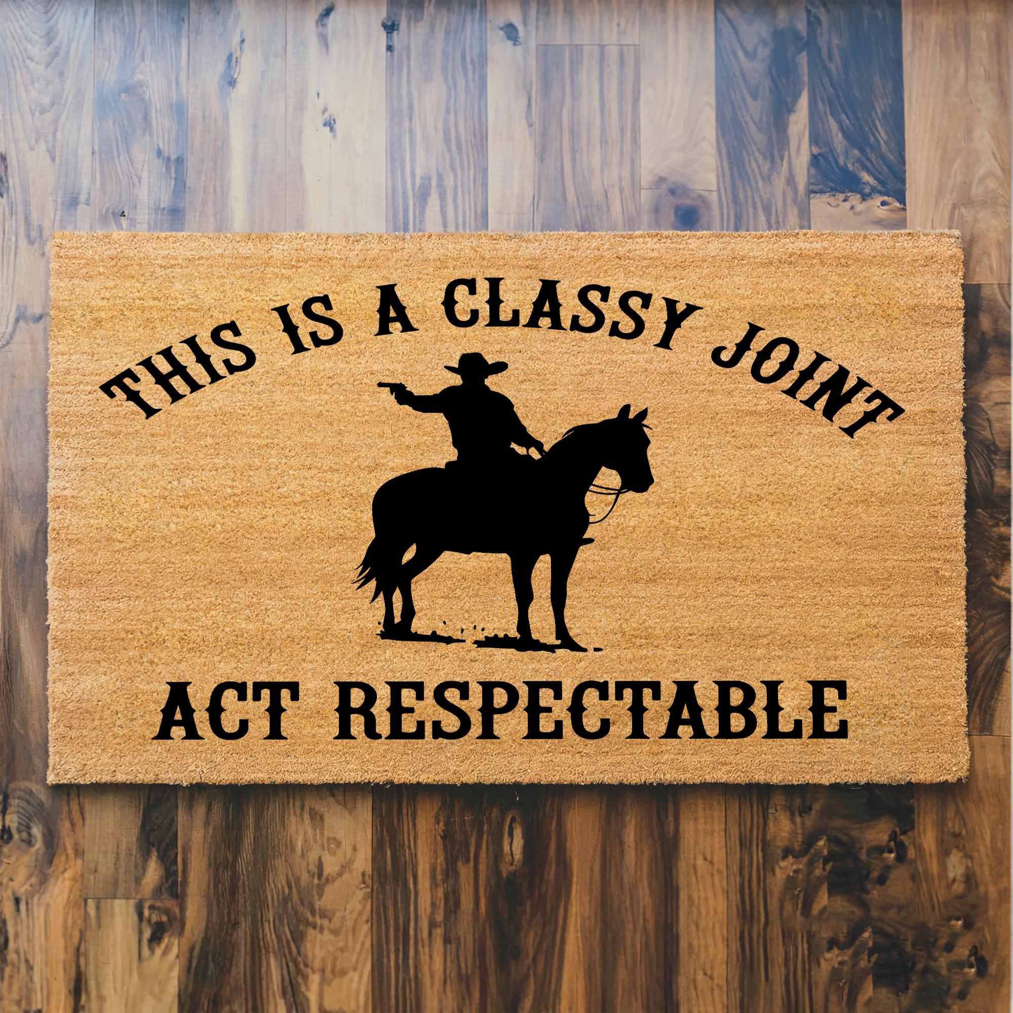 This is a Classy Joint Act Respectable Doormat, Funny Doormat, Custom ...