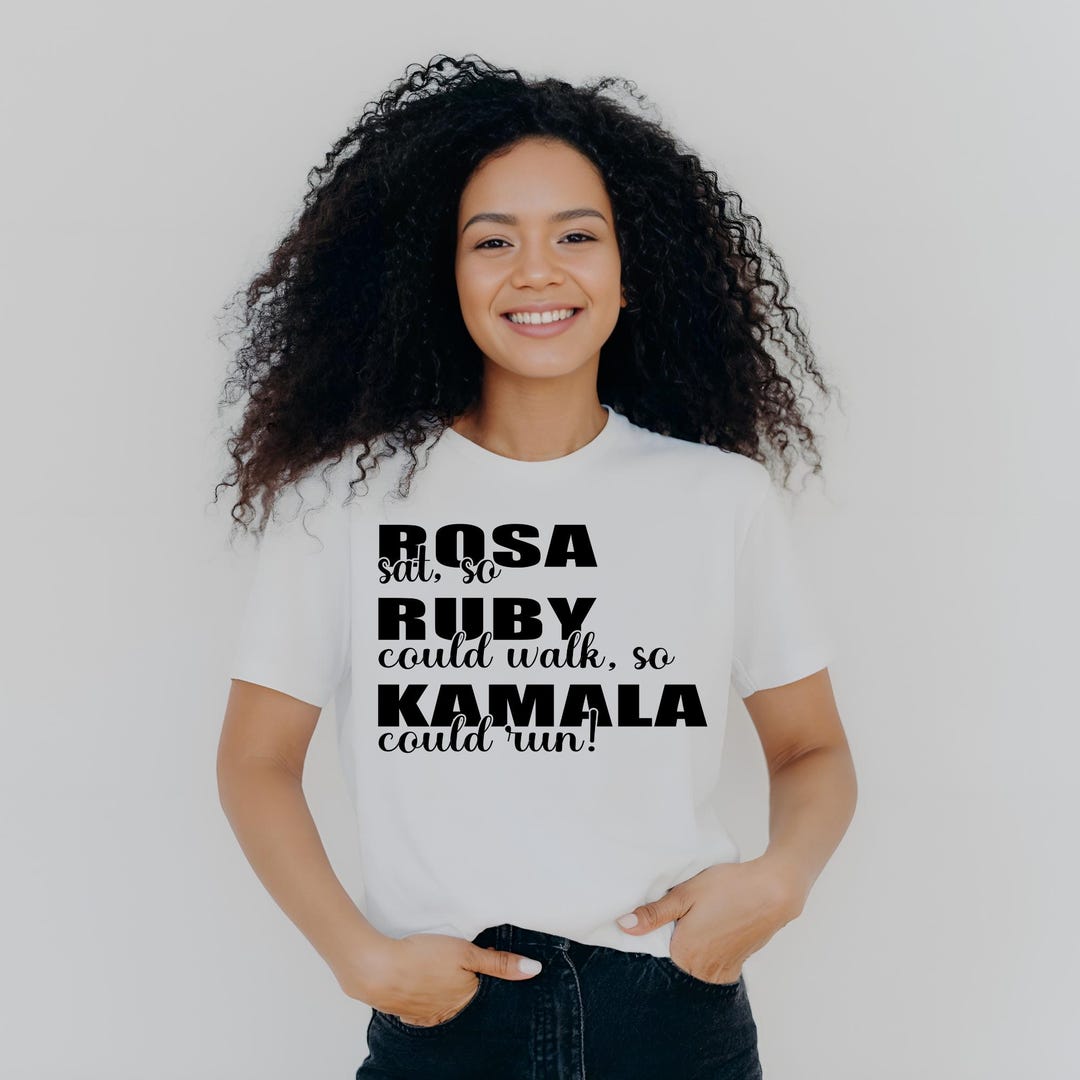 Rosa, Ruby and Kamala Harris 2024 Campaign T-shirt Support the First ...