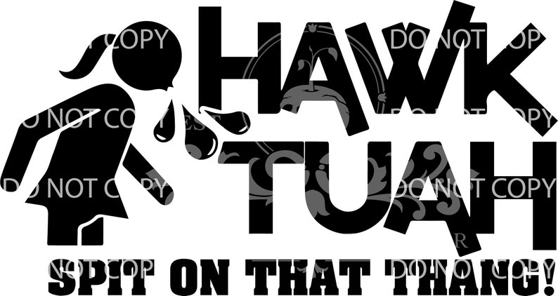 Hawk TUAH Spit on That Thang Graphic, Cricuit Cut File, Svg - Etsy