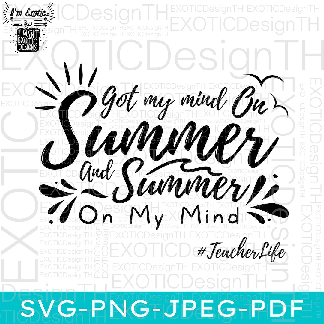 Last Day of School/got My Mind on Summer and Summer on My Mind/teacher ...