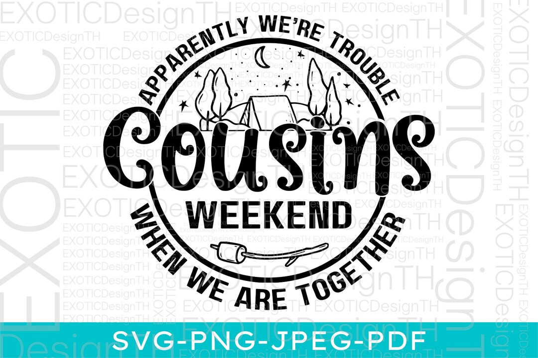 Cousins Weekend Camping SVG, Crew Funny Family SVG, Camp Summer ...