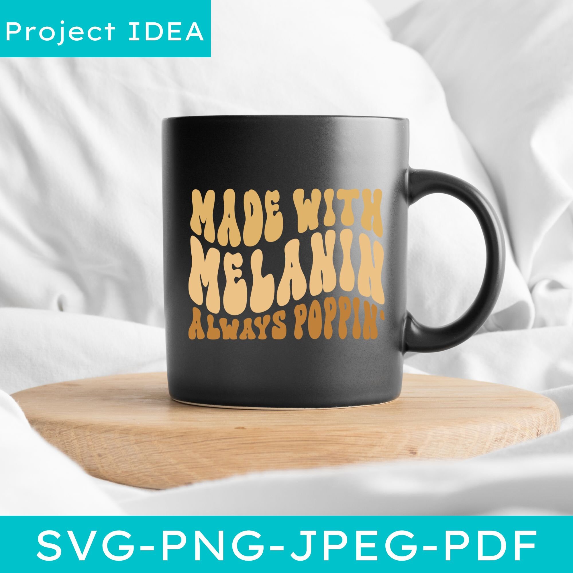 Made With Melanin Always Poppin'/black Girl Magic/african American/afro ...