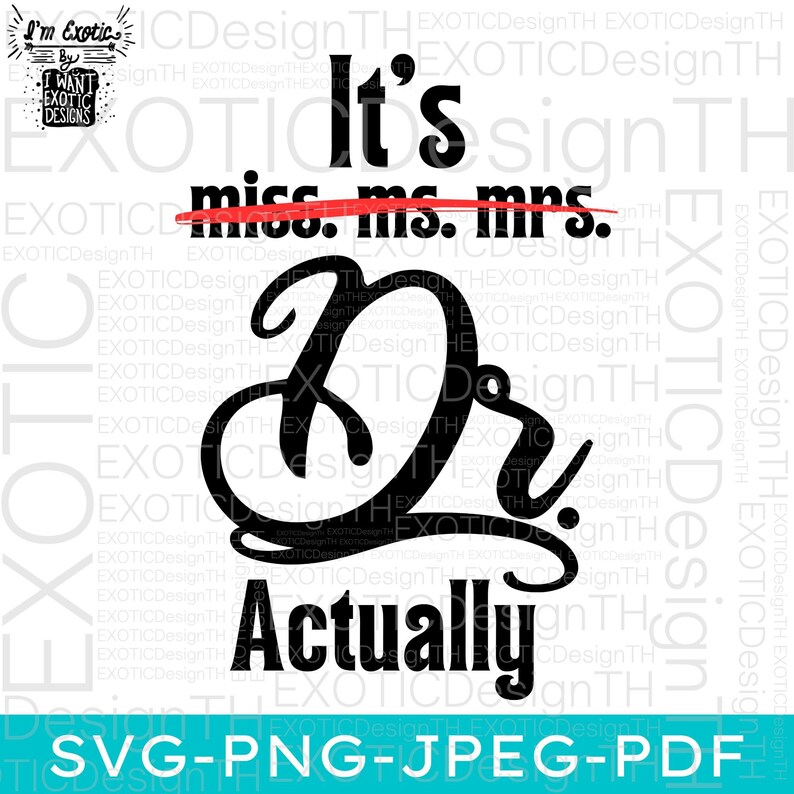 It's Miss Ms Mrs Dr Actually/graduation Funny Doctor/miss Ms Mrs Dr ...