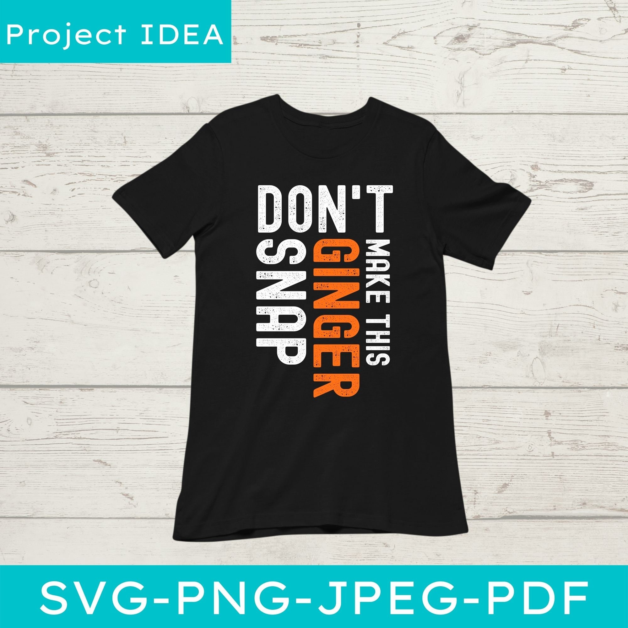 Don't Make This Ginger Snap Svg/redhead Ginger Svg/funny Redhead Gift ...