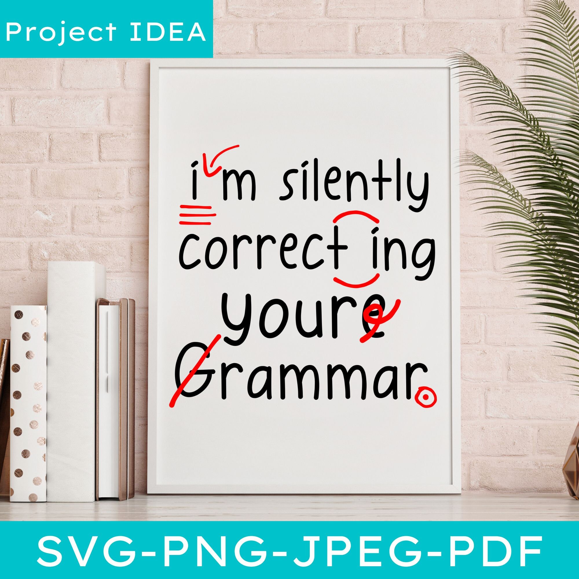 Funny Grammar SVG, I'm Silently Correcting Your Grammar Tee, English ...