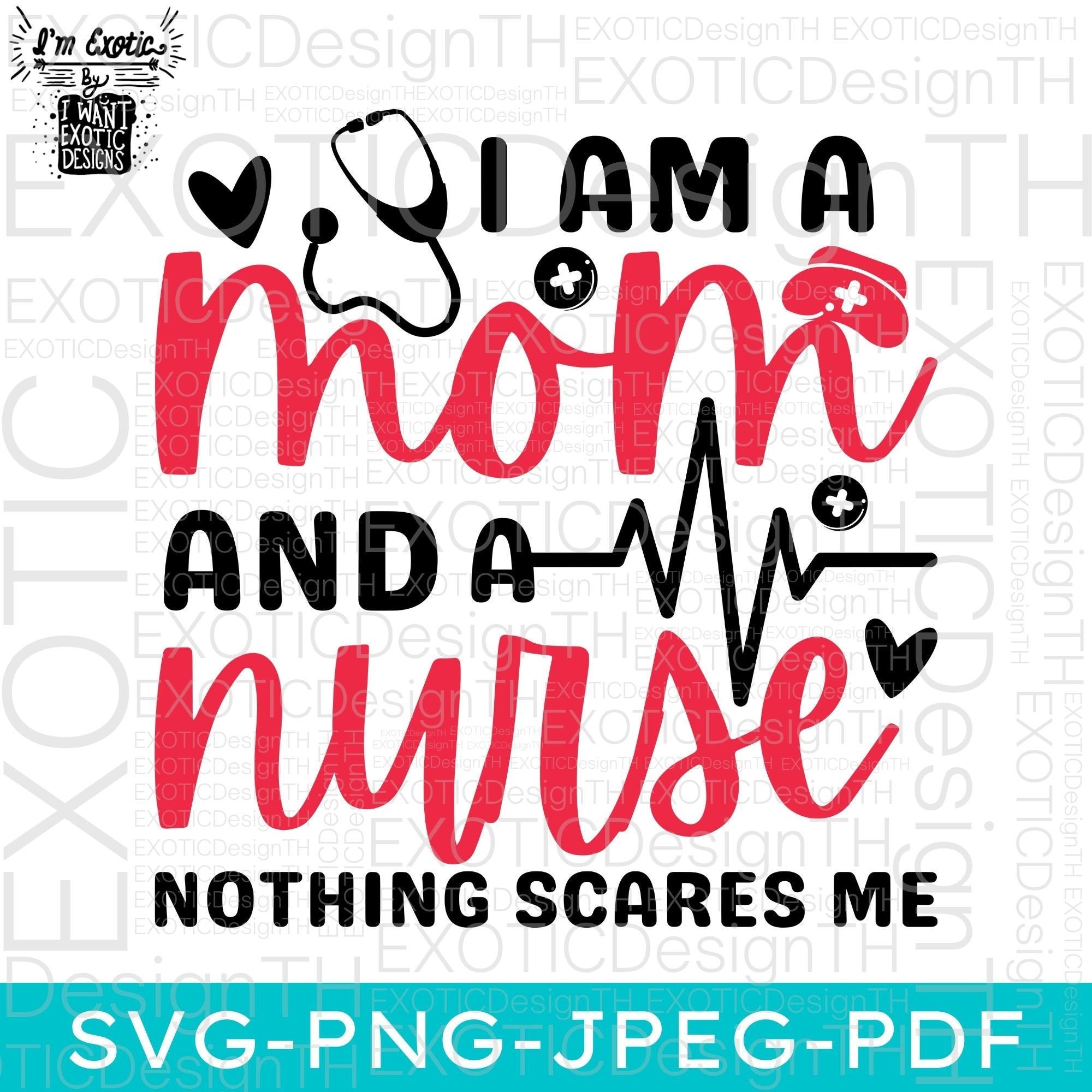 I'm A Mom and A Nurse Nothing Scares Me/medical Mom Quote Funny/rn ...