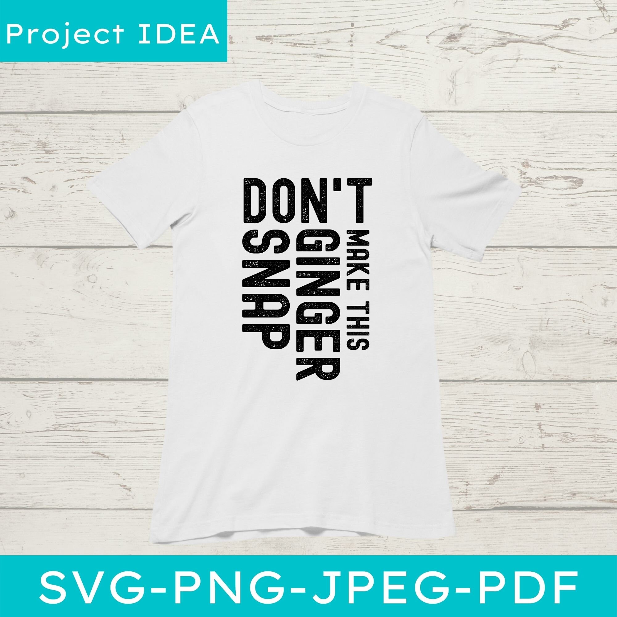 Don't Make This Ginger Snap Svg/redhead Ginger Svg/funny Redhead Gift ...
