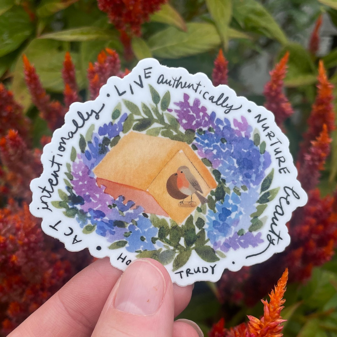 3 Birdhouse Sticker Homer Trudy Act Intentionally, Live Authentically ...