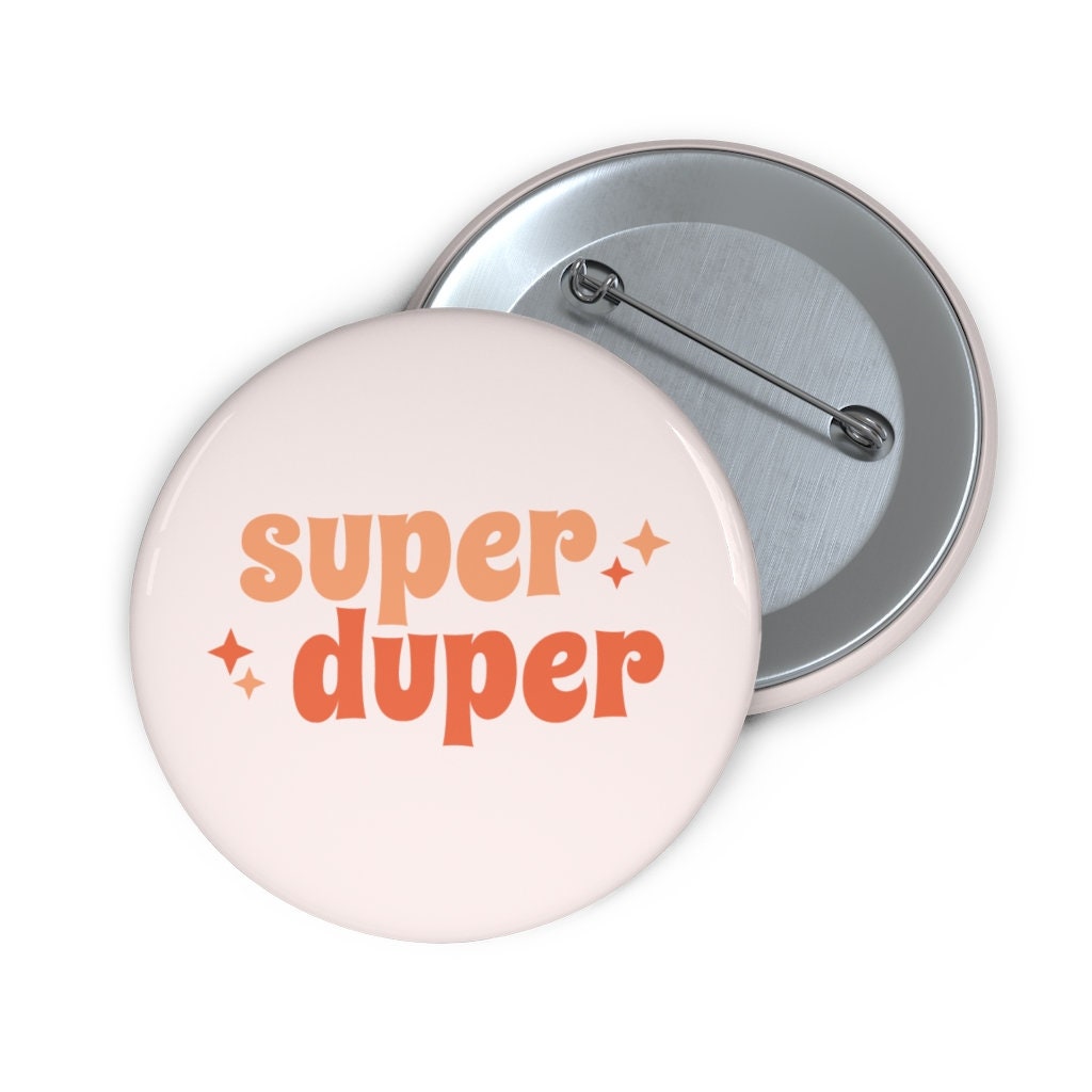 Super Duper Cute Retro Pin Button Motivational Pinback - Etsy