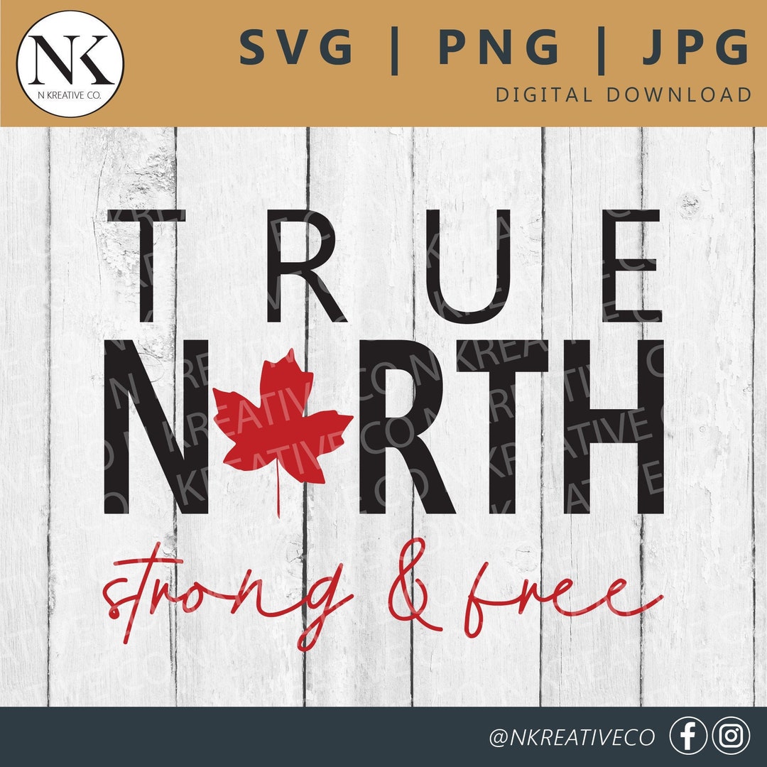 Canada SVG | Canada Day SVG | True North Strong and Free SVG | Canada ...