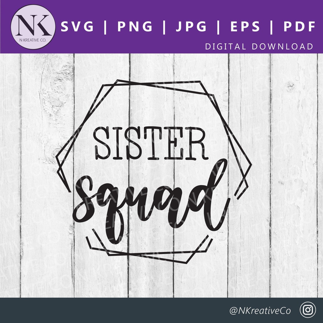 Sister SVG Sister Squad SVG Sister Tee SVG Sister Hexagon Frame Svg ...