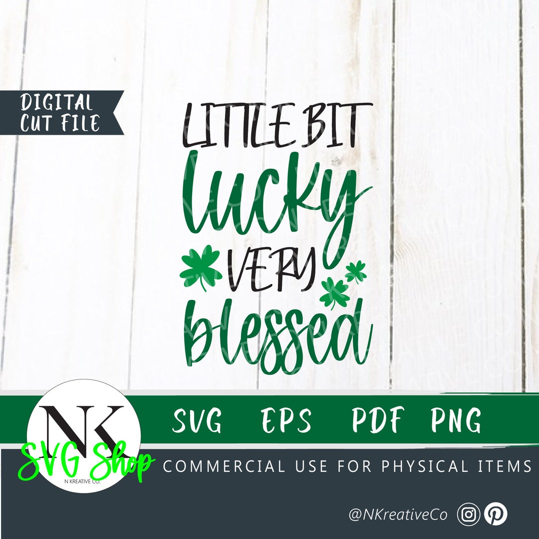 Little Bit Lucky Very Blessed SVG | St Patrick's Day SVG | St Patrick's ...