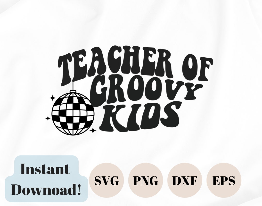 Teacher of Groovy Kids Svg Groovy Svg Teacher Svg School - Etsy
