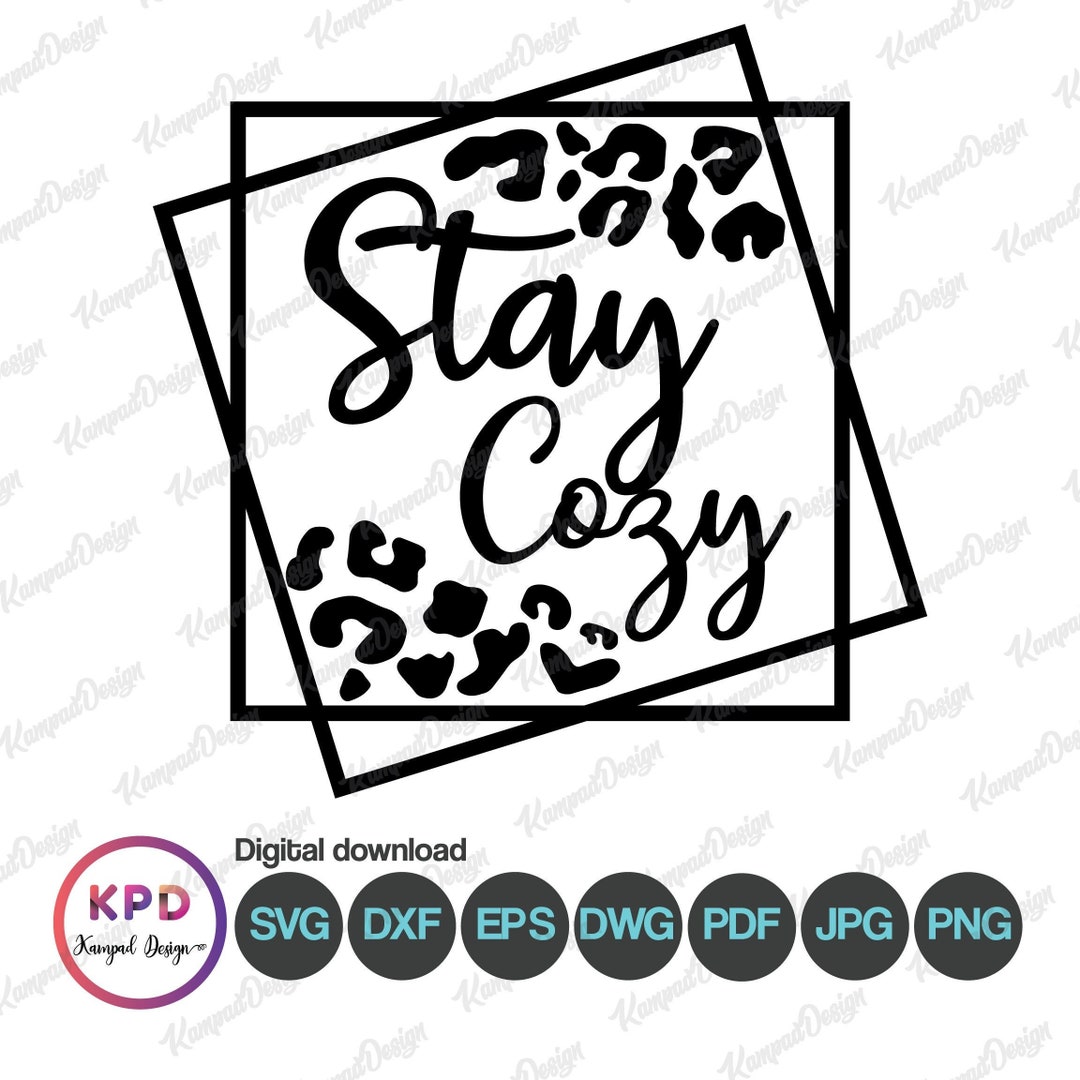 Stay Cozy SVG | Let's Get Cozy Svg | Cozy Cuddles Svg | Leopard SVG ...