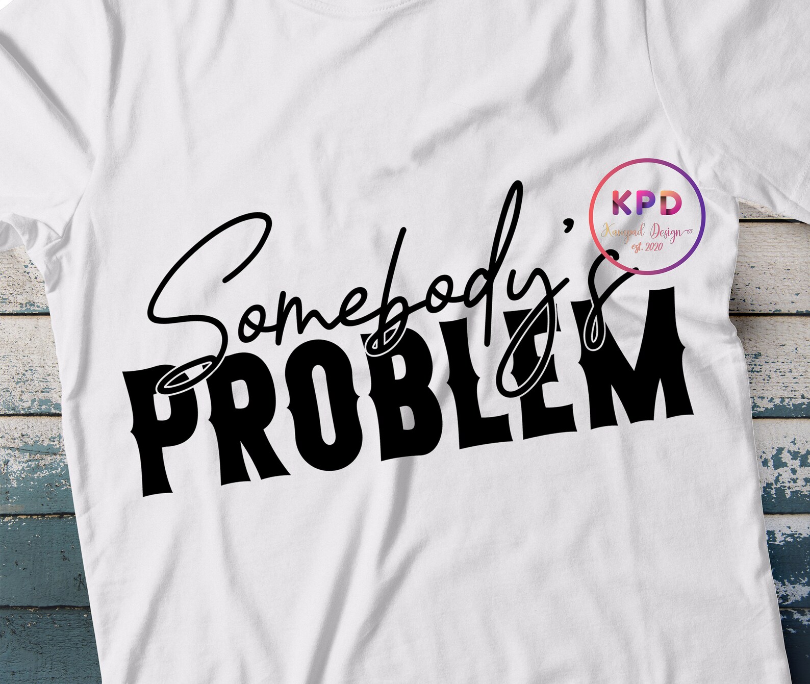 Somebody's Problem SVG | Somebody's Problem | Letter Somebody's Problem ...