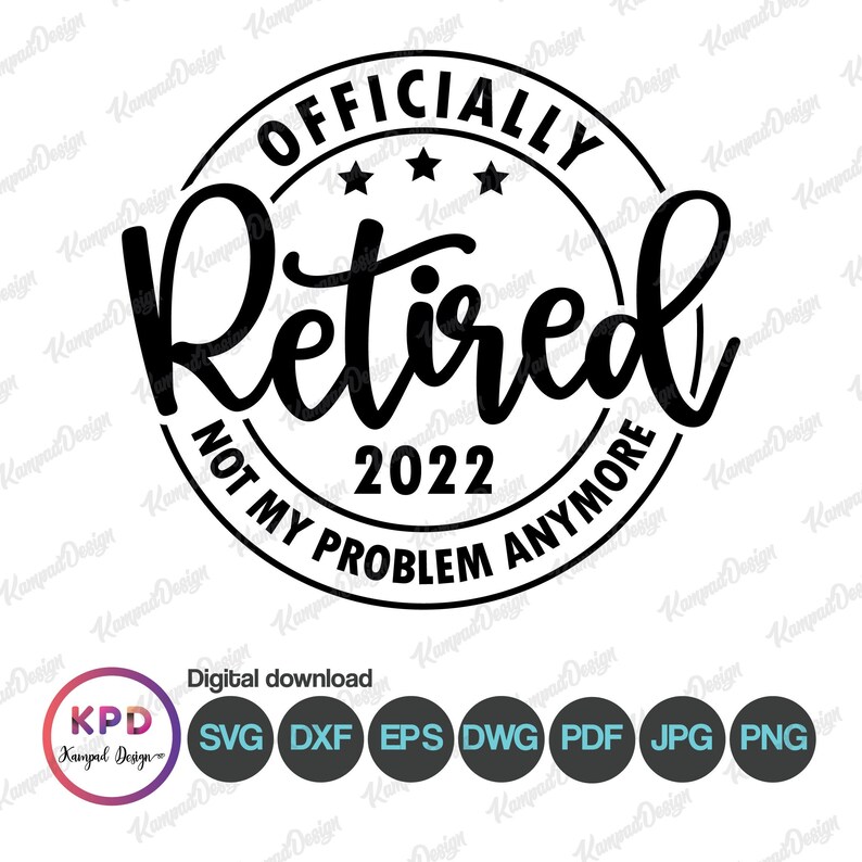 Retired 2022 Svg Officially Retired 2022 SVG Retired 2022 - Etsy