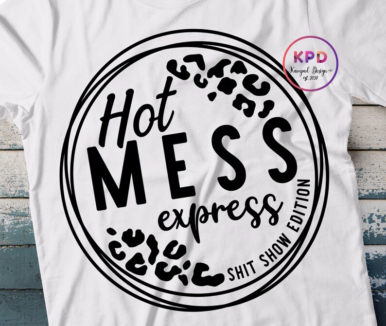 Hot Mess Express SVG Shit Show Edition SVG Hot Mess Mom - Etsy