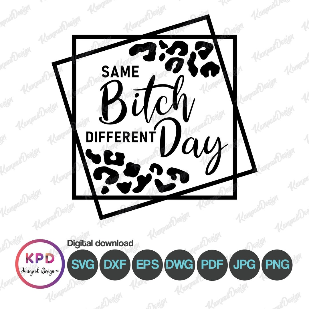 Same Bitch Different Day SVG sarcastic Funny SVG wine Glass SVG funny ...