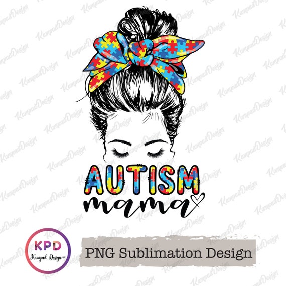 Autism Mom PNG Autism Awareness Png Autism Mama PNG | Etsy