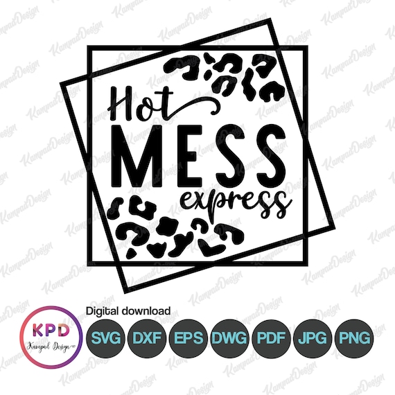 Hot Mess Express SVG Hot Mess Mom Svg Hot Mess Moms Club | Etsy