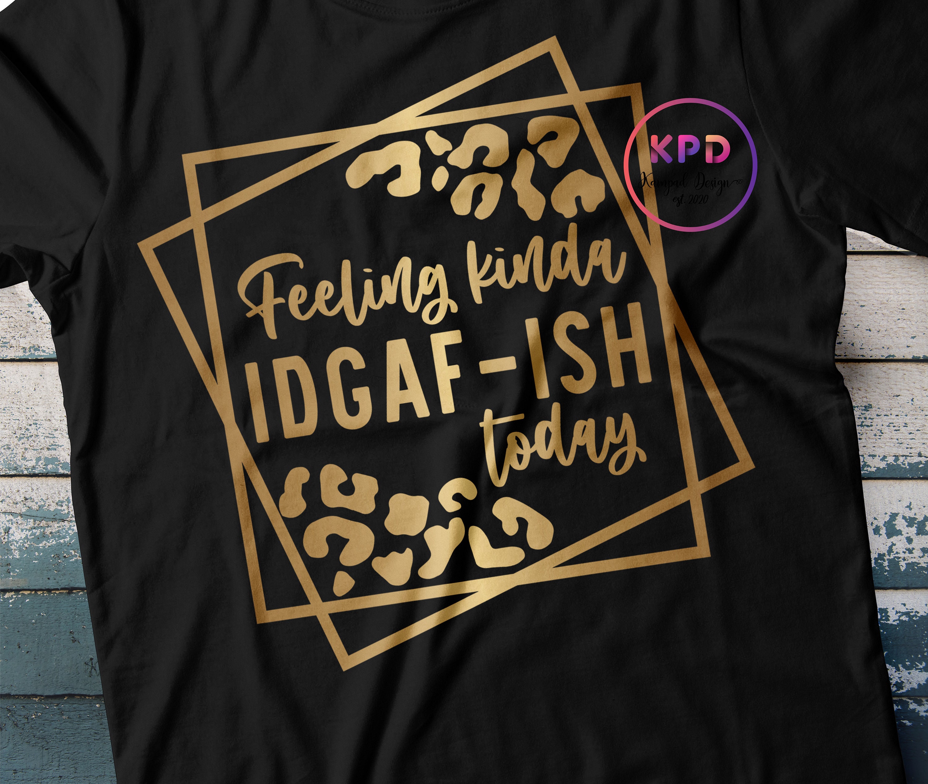 Feeling Kinda Idgaf-ish Today Svg Idgaf Ish Svg Idgafish - Etsy